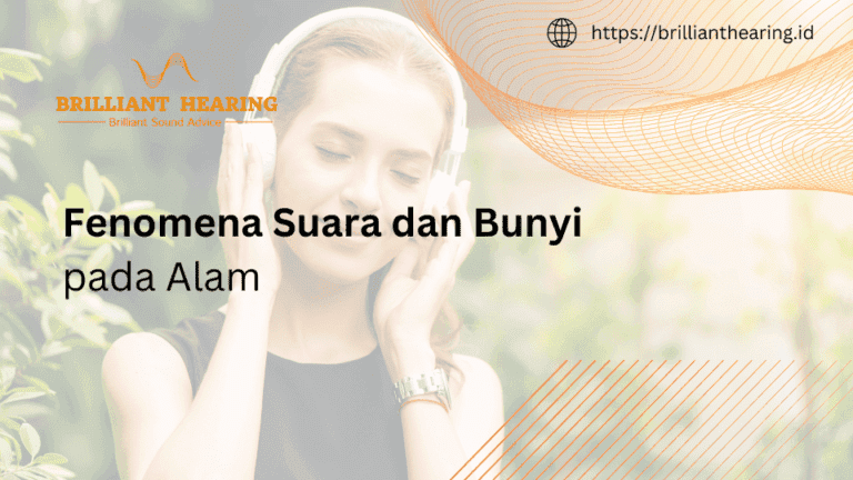 Fenomena Suara dan Bunyi pada Alam - Brilliant Hearing
