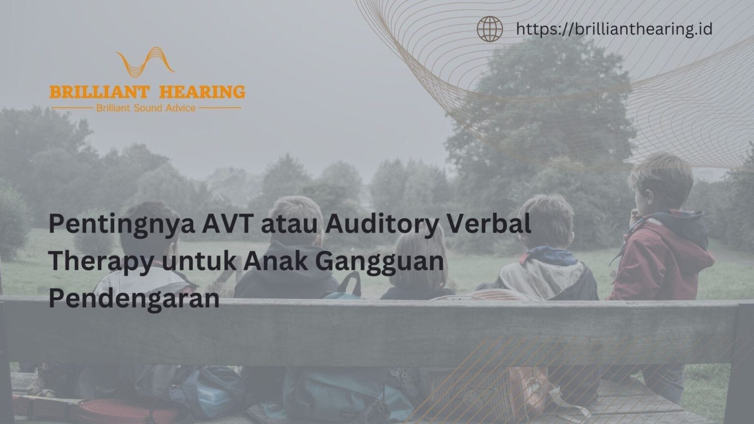 Pentingnya AVT atau Auditory Verbal Therapy untuk Anak Gangguan ...